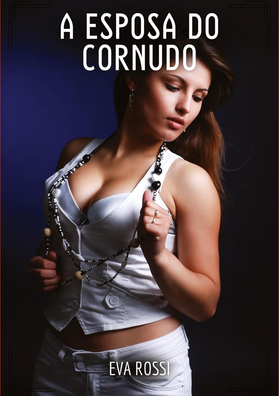 Amazon.co.jp: A Esposa do Cornudo: Contos de Sexo Explícito para Adultos : Rossi, Eva: Foreign ...