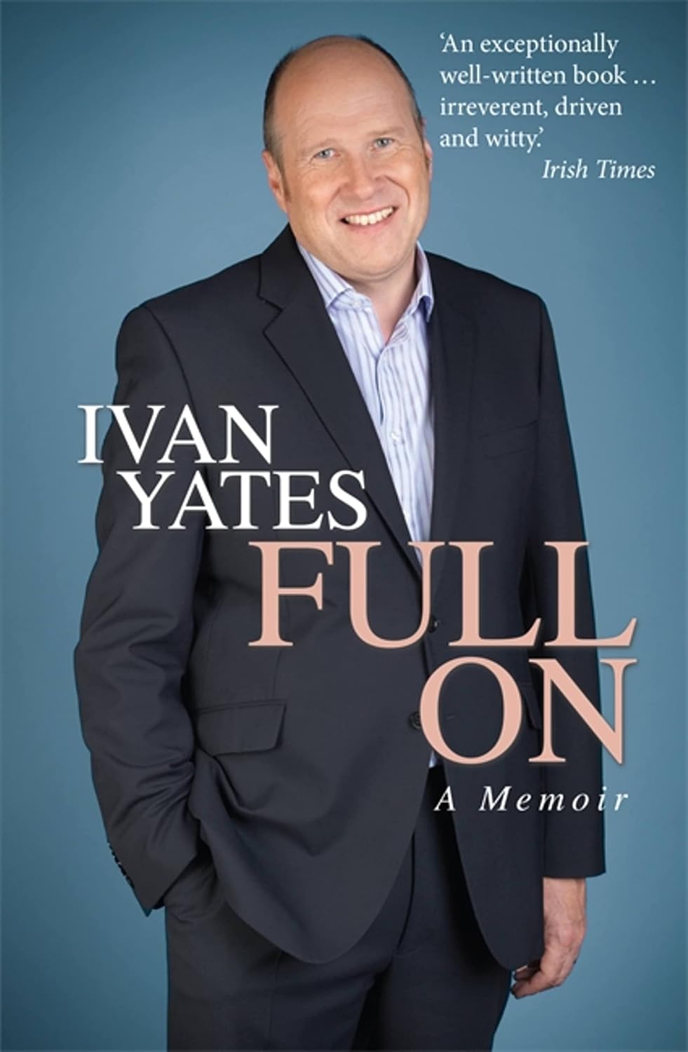 Full On: Yates, Ivan: 9781444798746: Amazon.com: Books