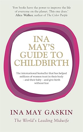 Ina May's Guide to Childbirth eBook : Gaskin, Ina May: Amazon.com.au ...