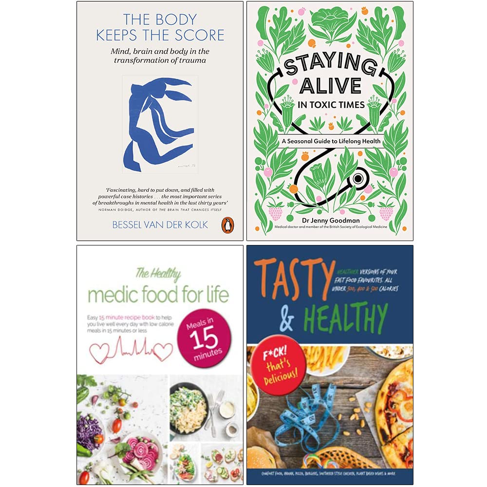 The Body Keeps the Score, Staying Alive In Toxic Times, The Healthy ...