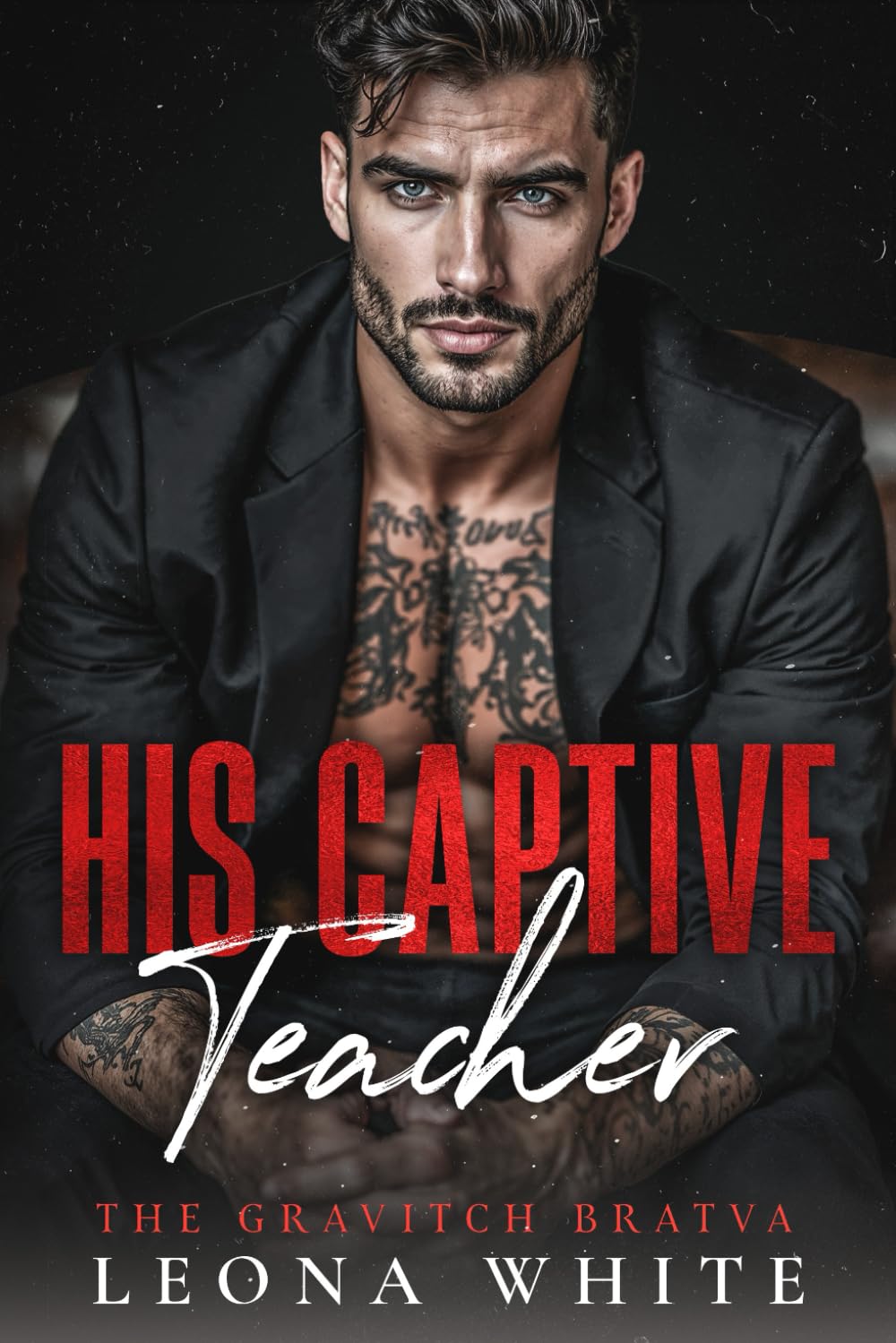 His Captive Teacher: A Forced-Proximity, Single-Dad, Bratva Romance ...