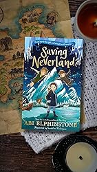 Saving Neverland: A magical adventure for ages 8+ : Elphinstone, Abi, Rodriguez, Geraldine ...