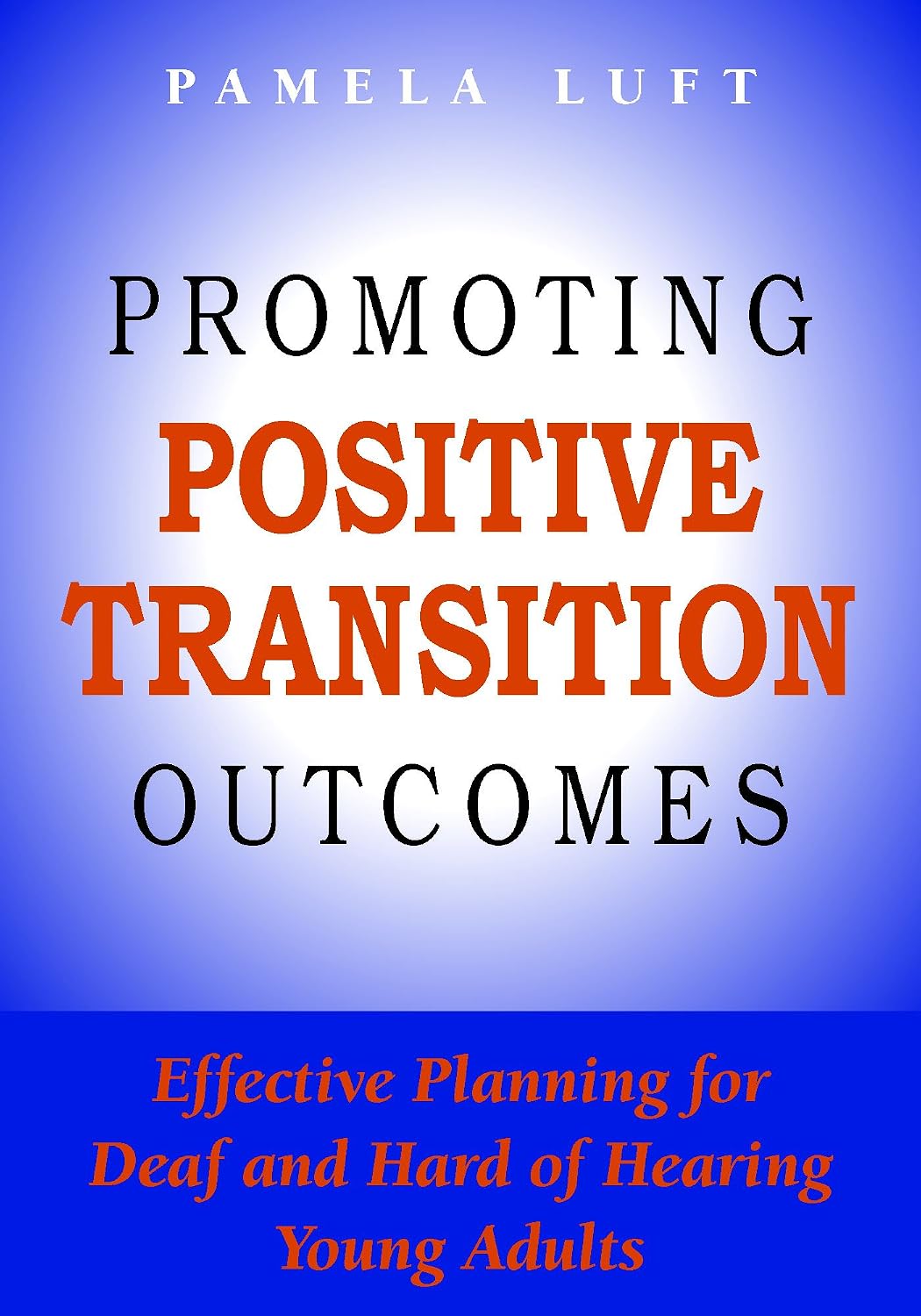 Promoting Positive Transition Outcomes: Effective Planning for Deaf and ...
