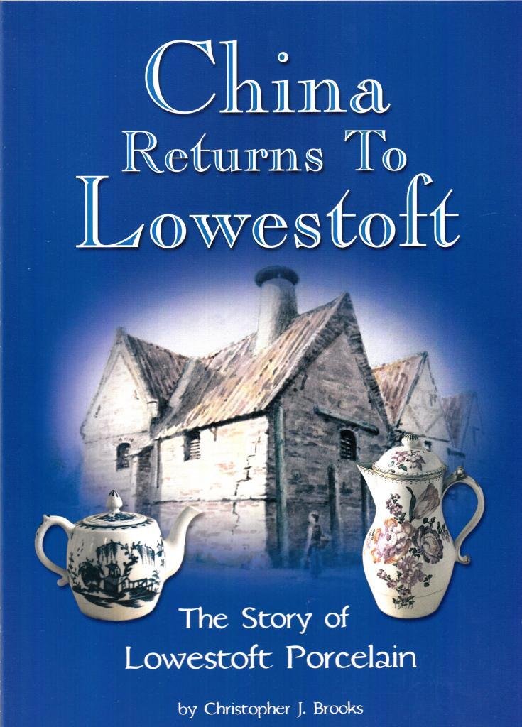 China returns to Lowestoft: The story of Lowestoft porcelain: Amazon.co ...