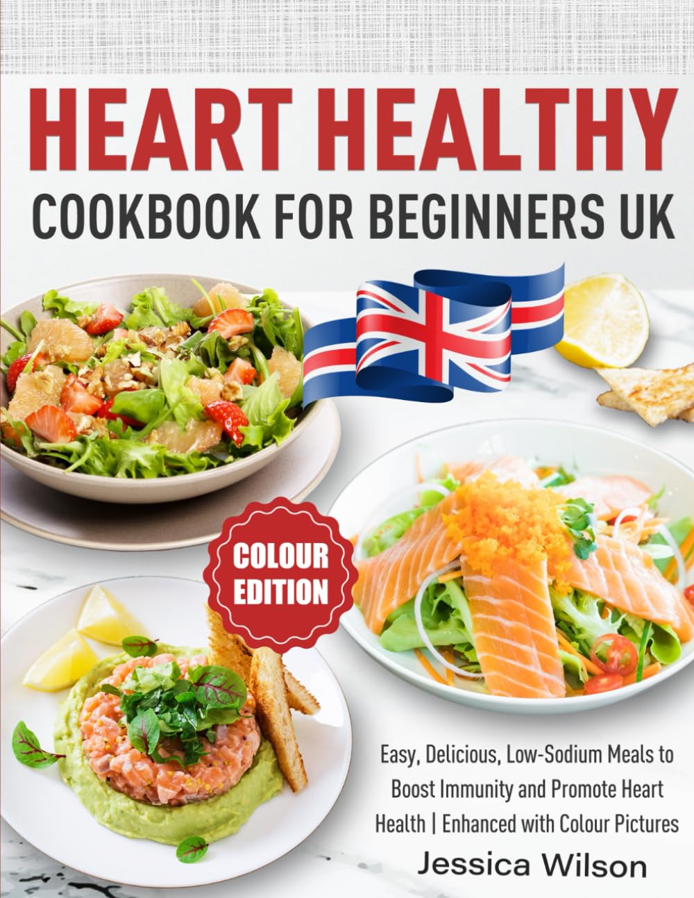 Heart Healthy Cookbook for Beginners UK: Easy, Delicious, Low-Sodium ...