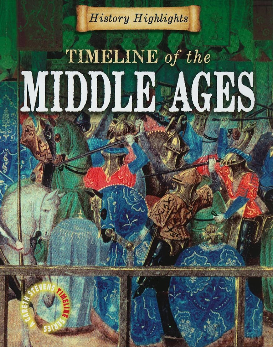 Timeline of the Middle Ages (History Highlights): Samuels, Charlie ...