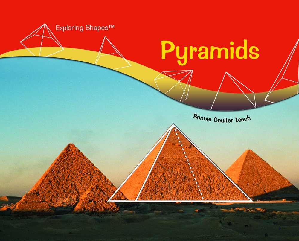 Pyramids (Exploring Shapes): Leech, Bonnie Coulter: 9781404234994 ...