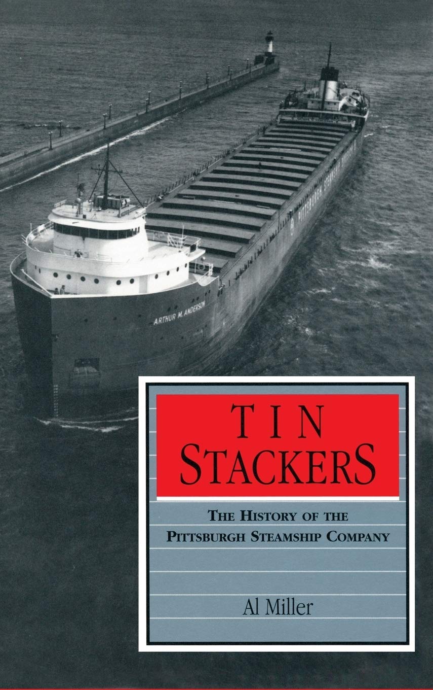 Tin Stackers: The History of the Pittsburgh Steamship Company (Great ...