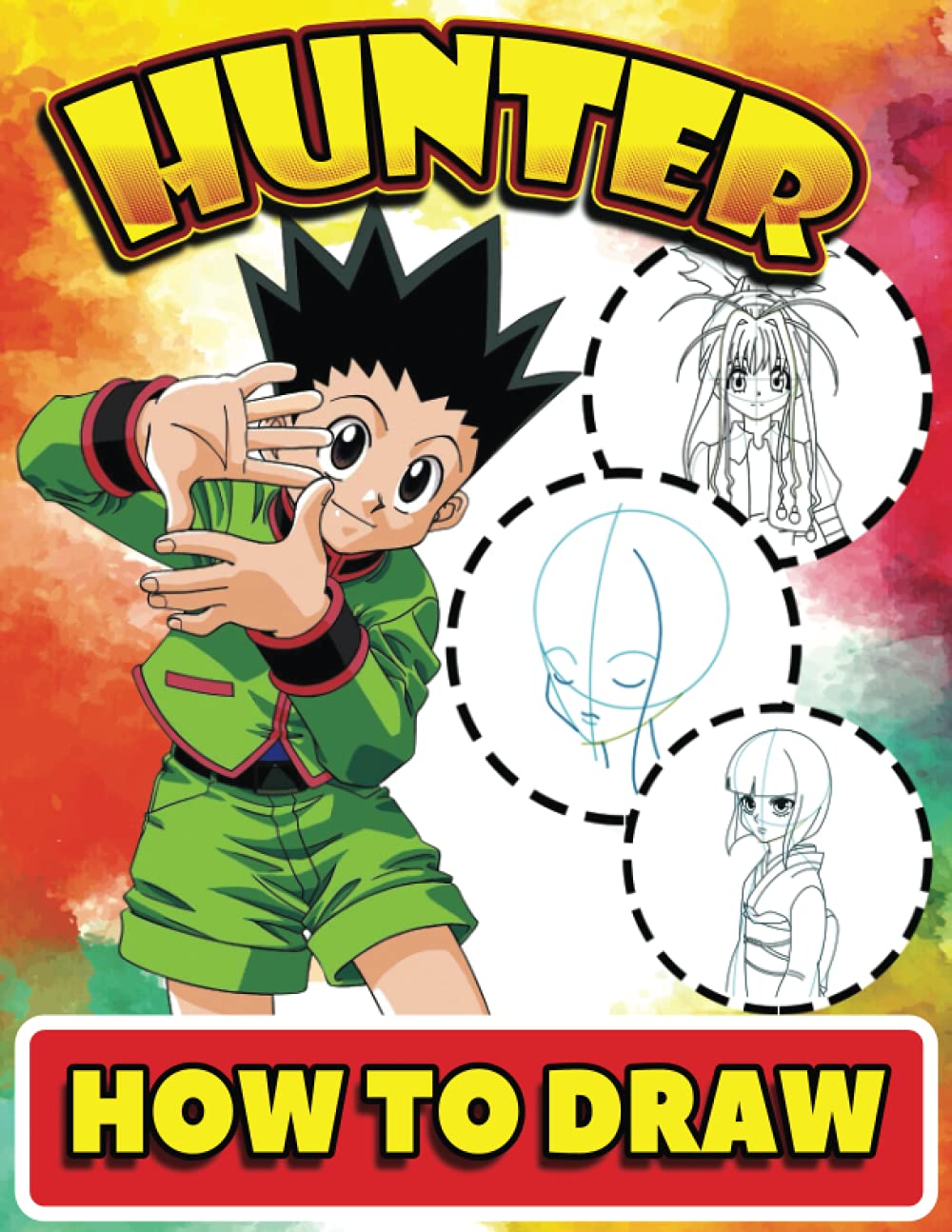 Buy How To Draw Hunter x Hunter: The Step By Step Guide To Drawing 10 ...