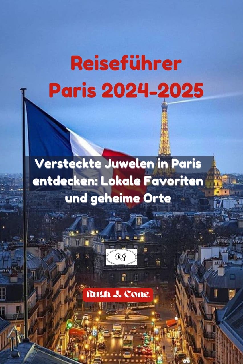 Amazon.com: Reiseführer Paris 2024-2025: Versteckte Juwelen in Paris ...