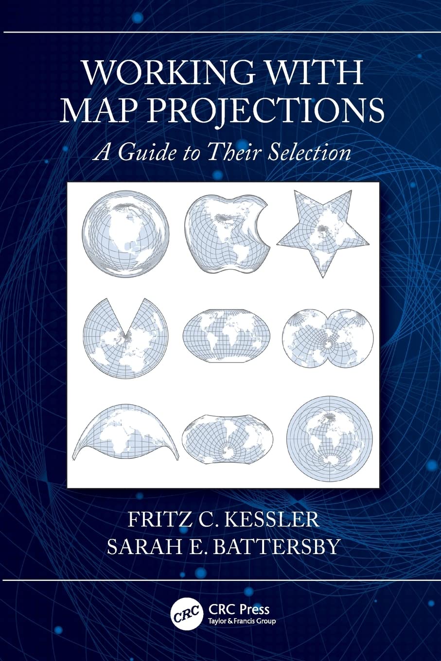Working with Map Projections: A Guide to their Selection: Kessler ...