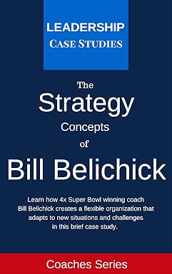 Amazon.com: Strategy Concepts of Bill Belichick: A Leadership Case ...