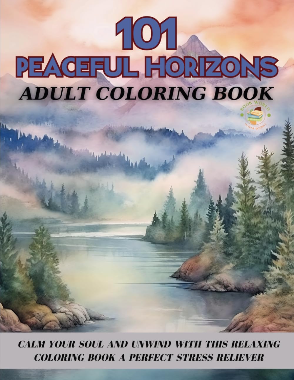 Amazon.com: 101 PEACEFUL HORIZONS Adult Coloring Book: Calm Your Soul ...