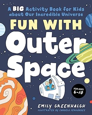 Fun with Outer Space: A Big Activity Book for Kids about Our Incredible ...