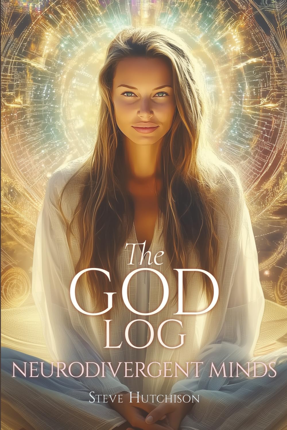 The God Log: Neurodivergent Minds (The God Books): Hutchison, Steve ...