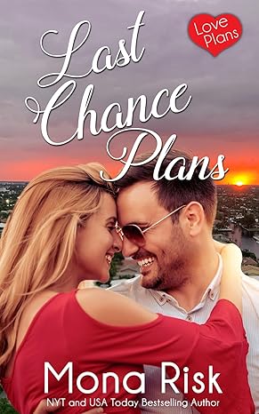 Amazon.com: Last Chance Plans (Love Plans Book 10) eBook : Risk, Mona ...