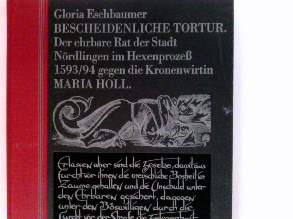 Bescheidenliche Tortur. Der ehrbare Rat der Stadt Nördlingen im ...