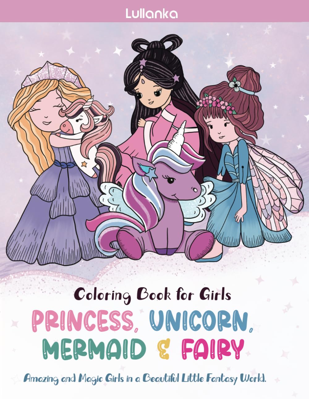 Princess, Unicorn, Mermaid and Fairy Coloring Book for Girls.: Amazing ...