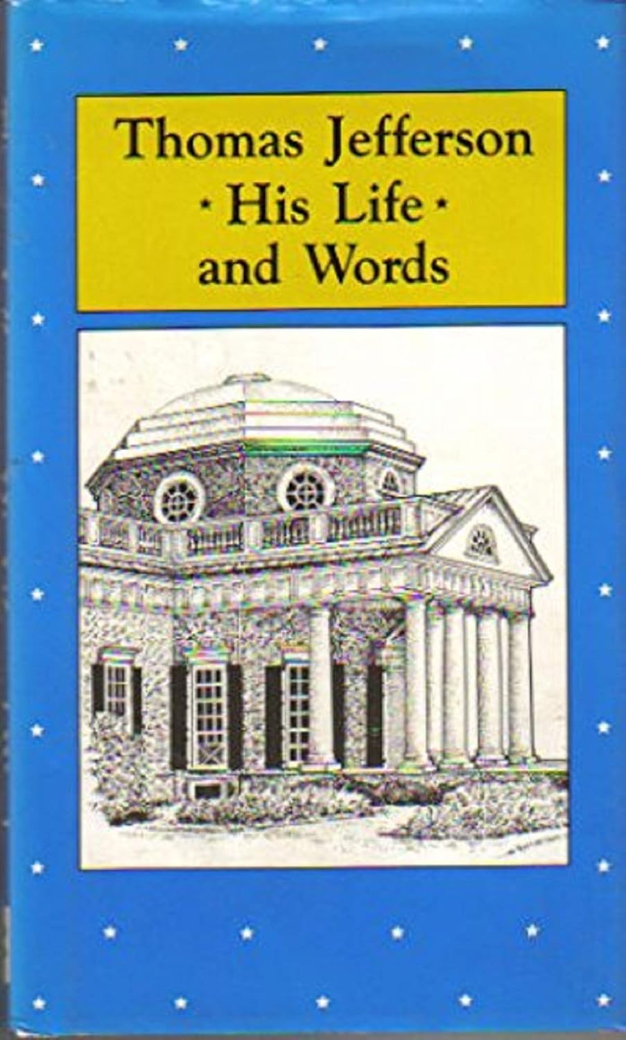 Thomas Jefferson: His Life and Words: Thomas Jefferson, Nick Beilenson ...
