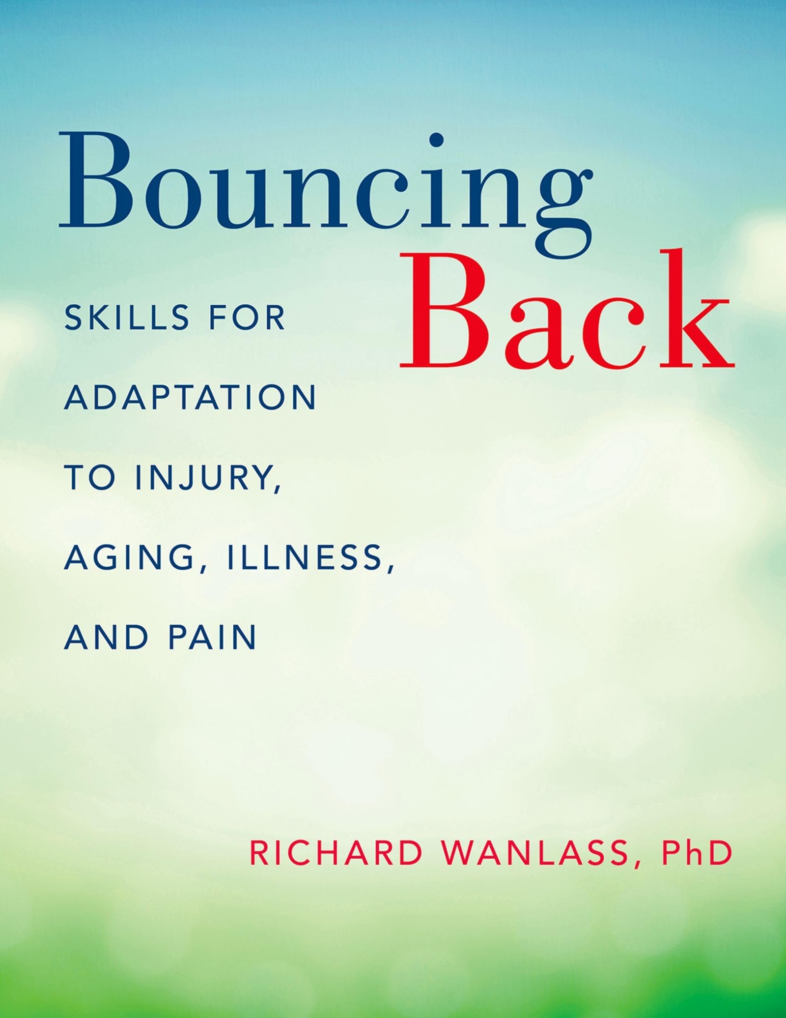 Amazon.com: Bouncing Back: Skills for Adaptation to Injury, Aging ...