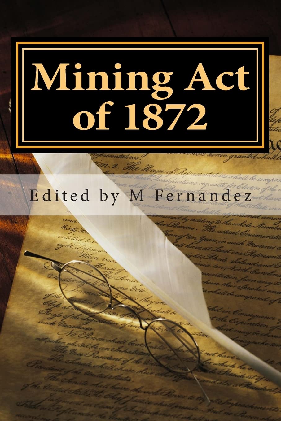 Mining Act of 1872: AMRA booklet: Fernandez, M, Association, American ...