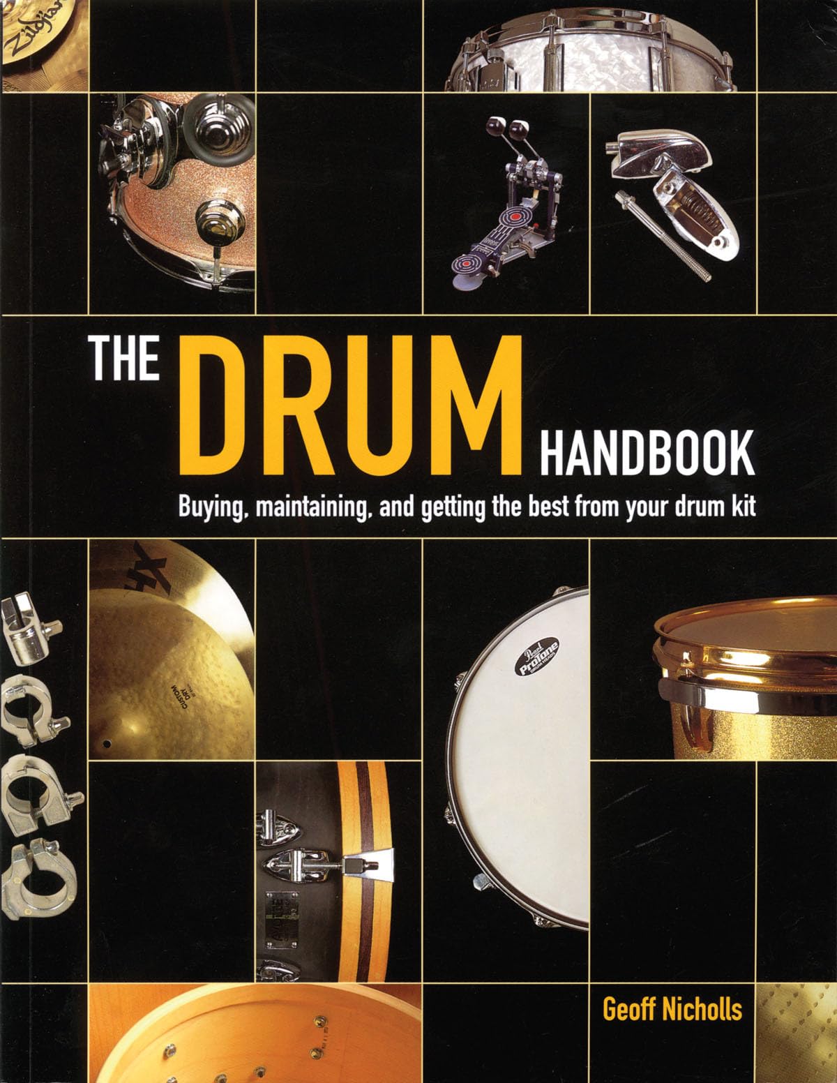 The Drum Handbook: Buying, Maintaining and Getting the Best from Your ...