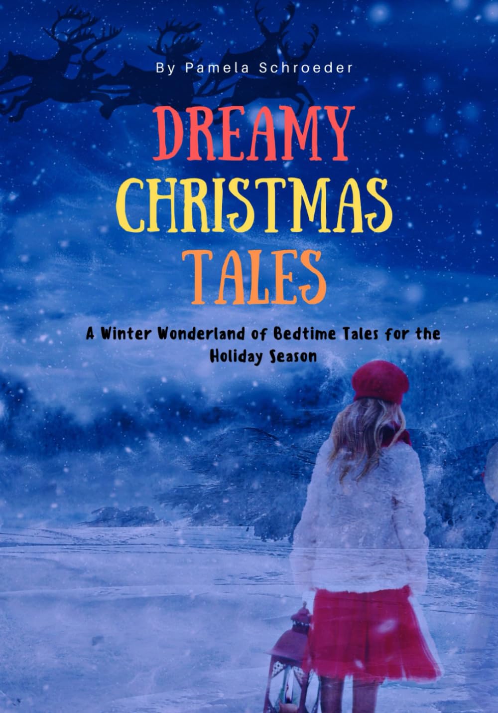 DREAMY CHRISTMAS TALES: A Winter Wonderland of Bedtime Tales for the ...