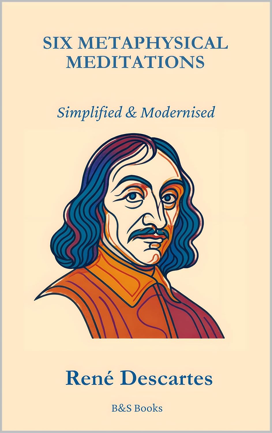 Six Metaphysical Meditations: Simplified and Modernised eBook ...