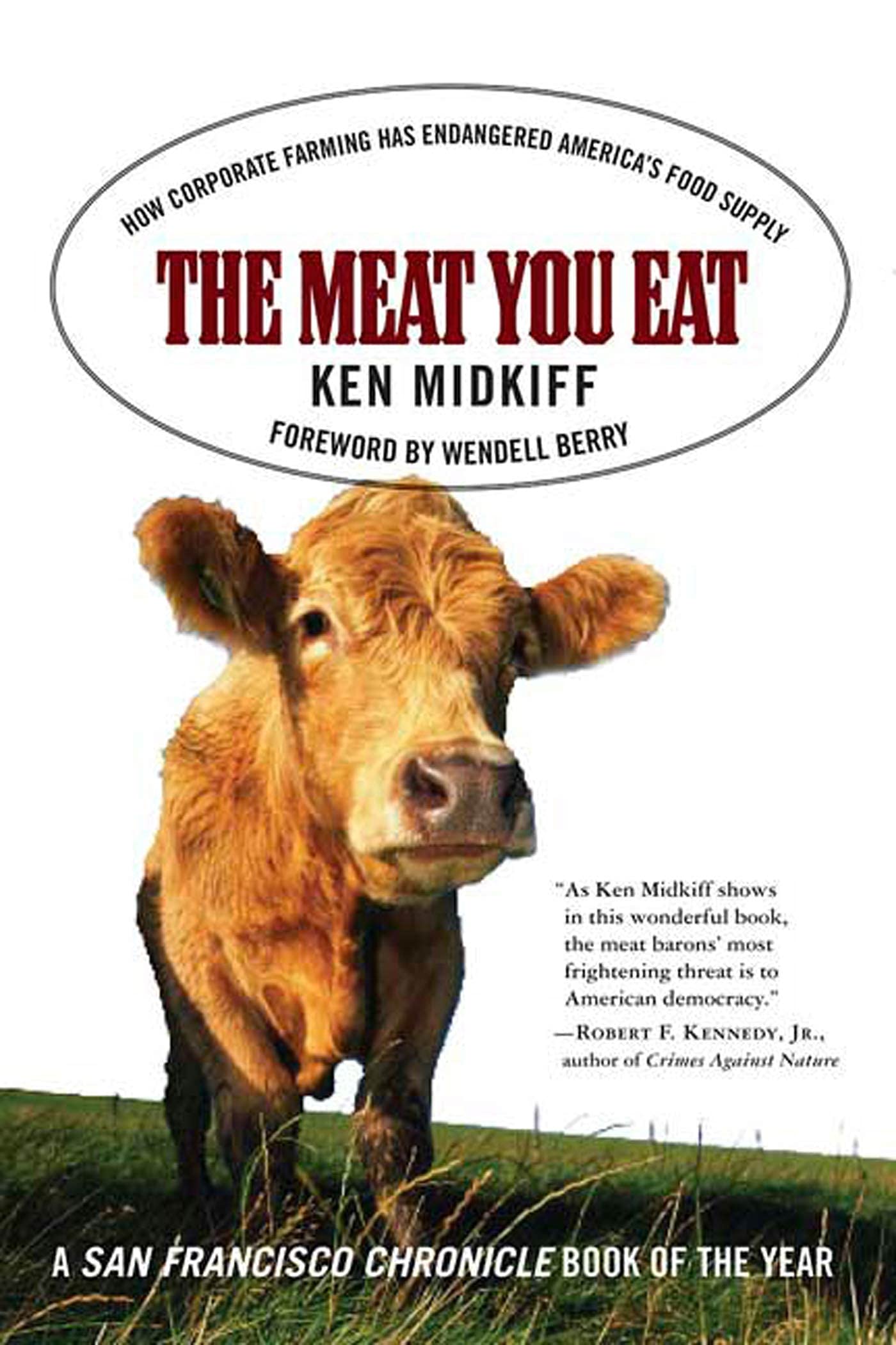 The Meat You Eat: How Corporate Farming Has Endangered America's Food ...