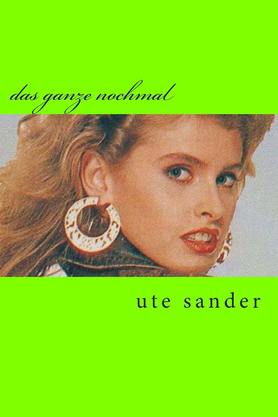 das ganze nochmal : sander, ute: Amazon.de: Bücher