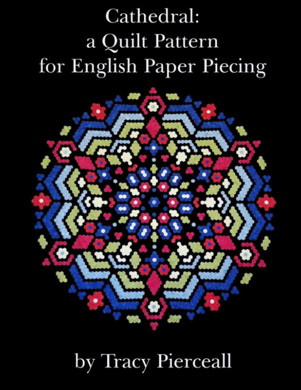 Buy Cathedral: a Quilt Pattern for English Paper Piecing Paperback ...