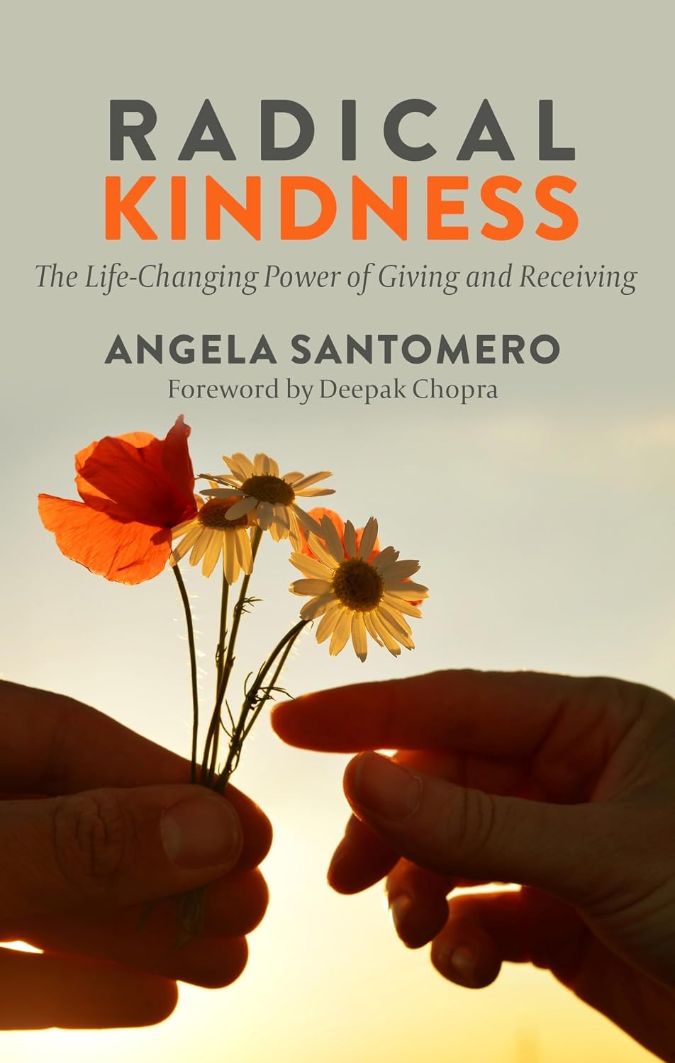 Radical Kindness: The Life-Changing Power of Giving and Receiving ...