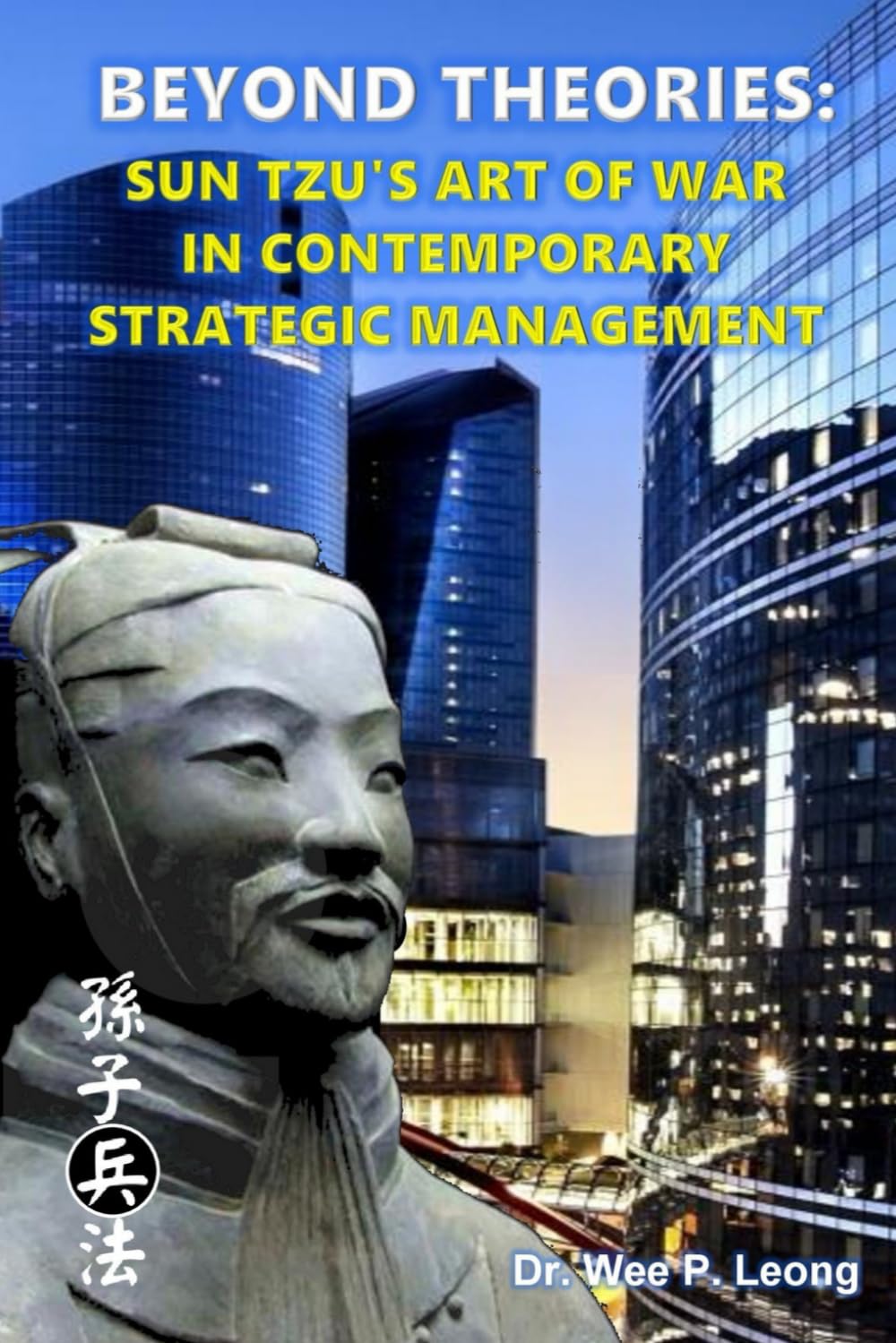 Beyond Theories: Sun Tzu's Art of War in Contemporary Strategic ...