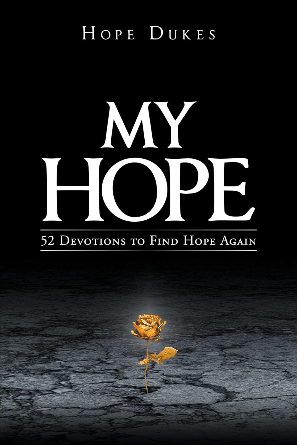 Amazon.com: My Hope: 52 Devotions to Find Hope Again eBook : Dukes,Hope ...