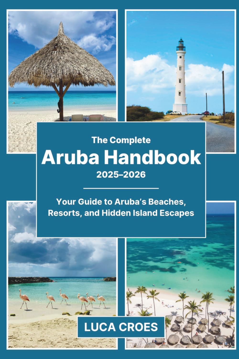The Complete Aruba Handbook 2025–2026: Your Guide to Aruba’s Beaches ...