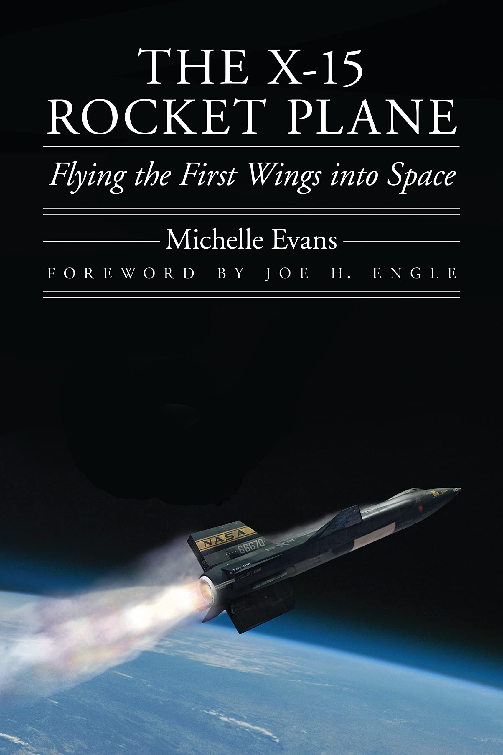 The X-15 Rocket Plane: Flying the First Wings into Space (Outward ...