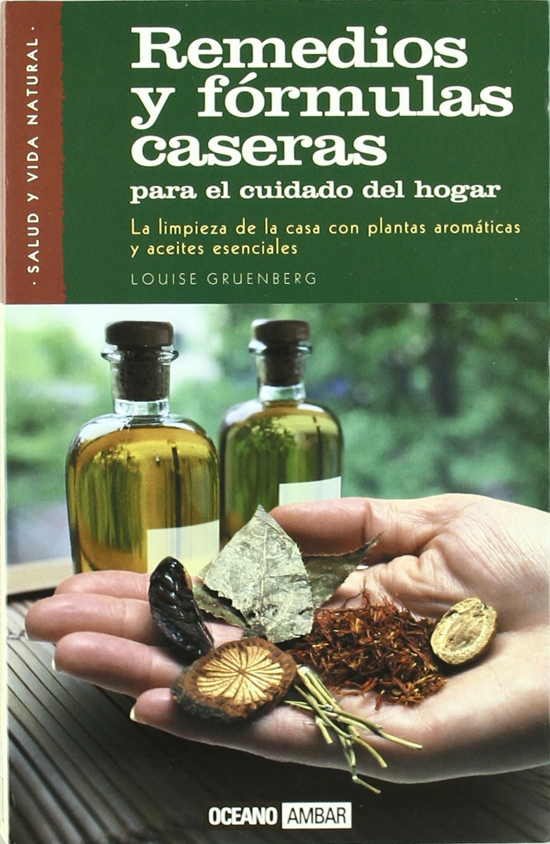 Buy Remedios y fórmulas caseras para el cuidado del hogar: Incluye una ...