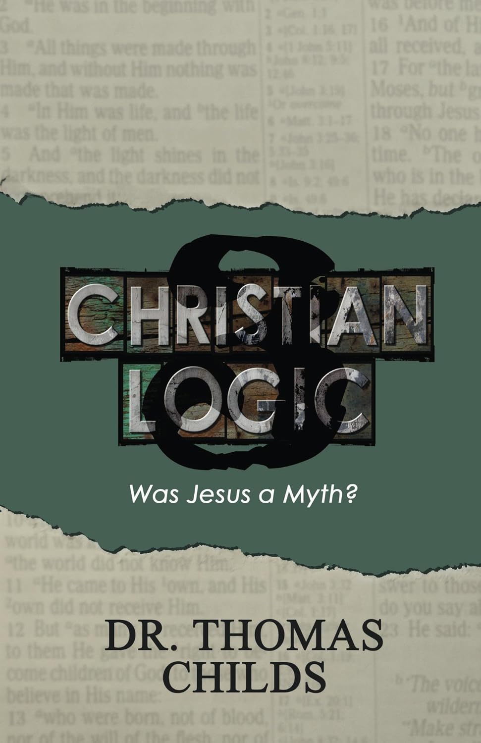 Christian Logic 3: Was Jesus a Myth? - Kindle edition by Childs, Dr ...