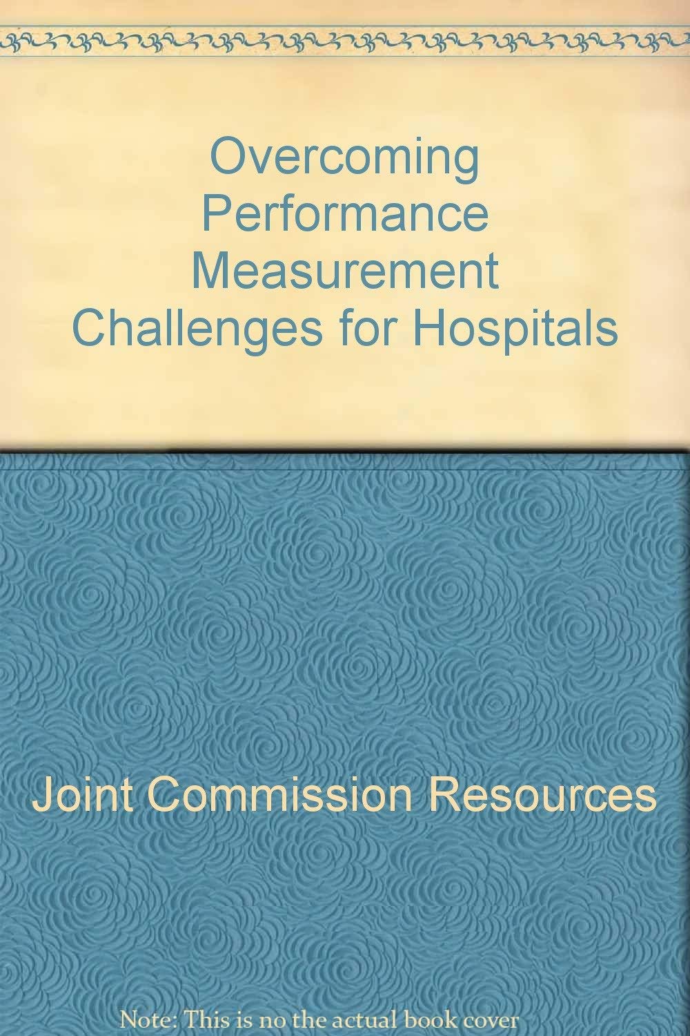 Overcoming Performance Measurement Challenges for Hospitals ...