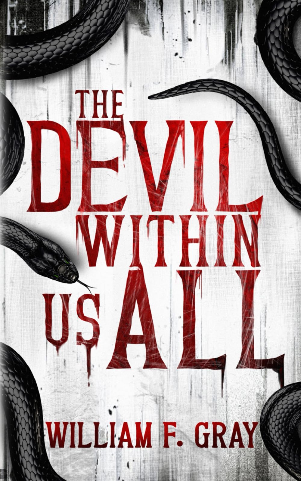 The Devil Within Us All: A Novel: Gray, William F., Publishing, Wicked ...
