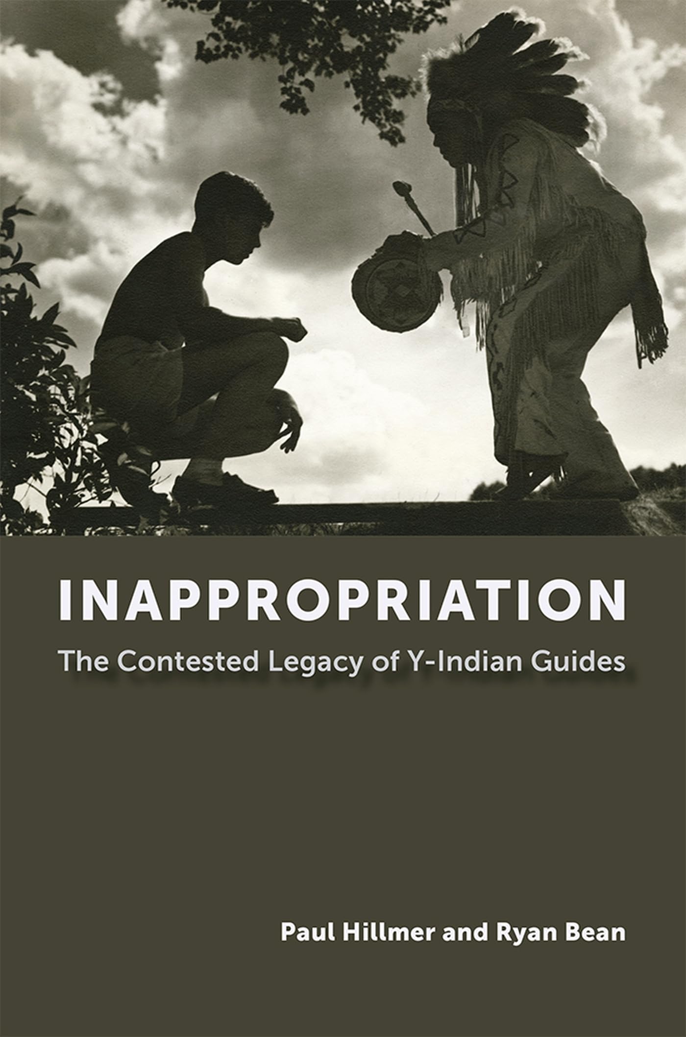 Inappropriation: The Contested Legacy of Y-Indian Guides: Hillmer, Paul ...