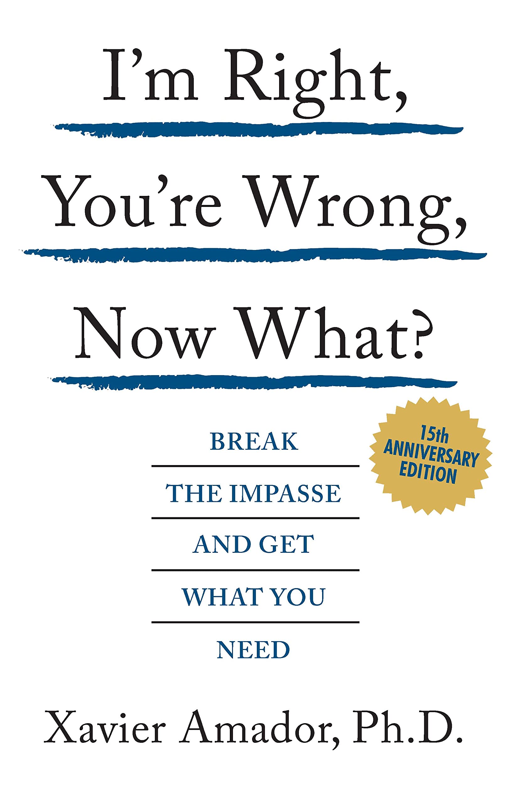 Amazon.com: I’m Right, You’re Wrong, Now What? Break the Impasse and ...