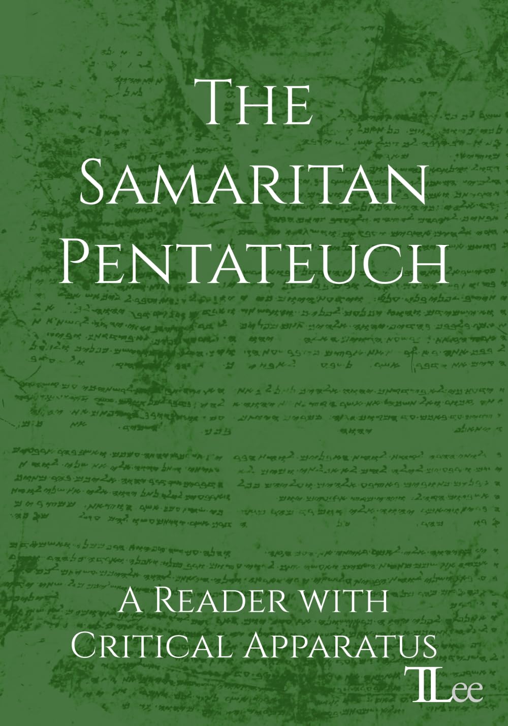 The Samaritan Pentateuch: A Reader with Critical Apparatus (Hebrew ...