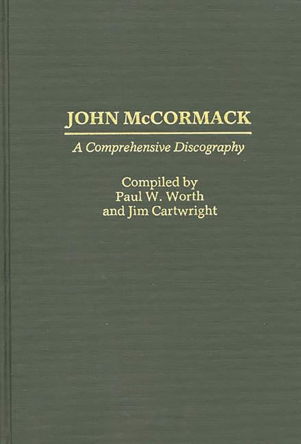 John McCormack: A Comprehensive Discography (Discographies: Association ...