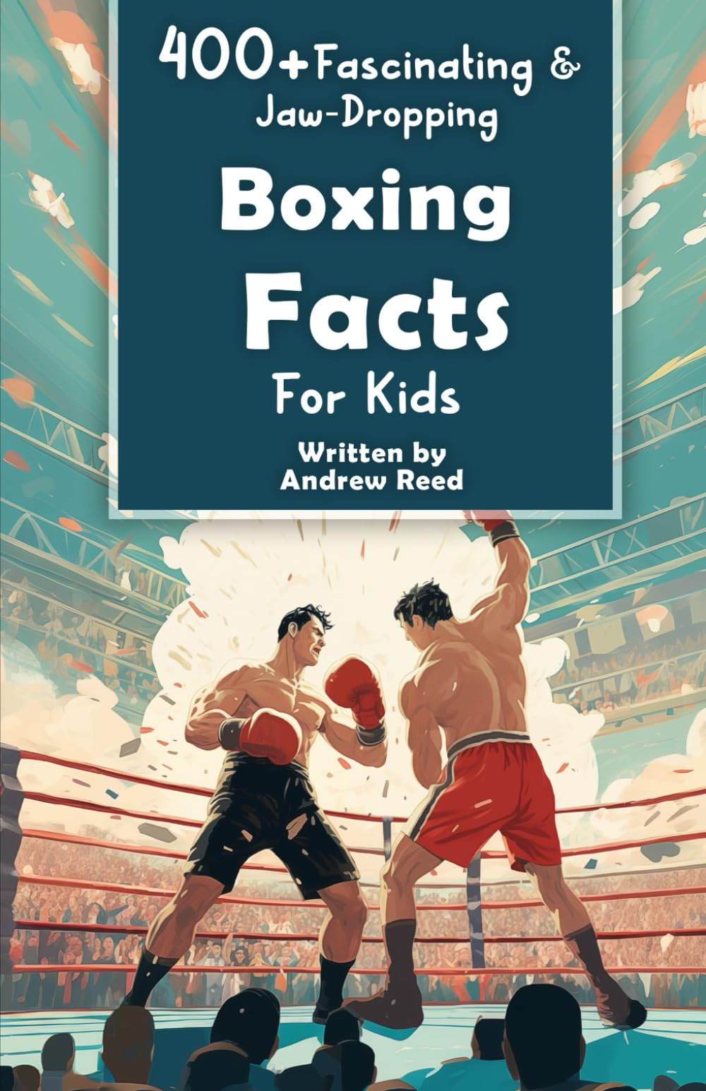 Amazon.com: 400+ Fascinating & Jaw-Dropping Boxing Facts for Kids ...
