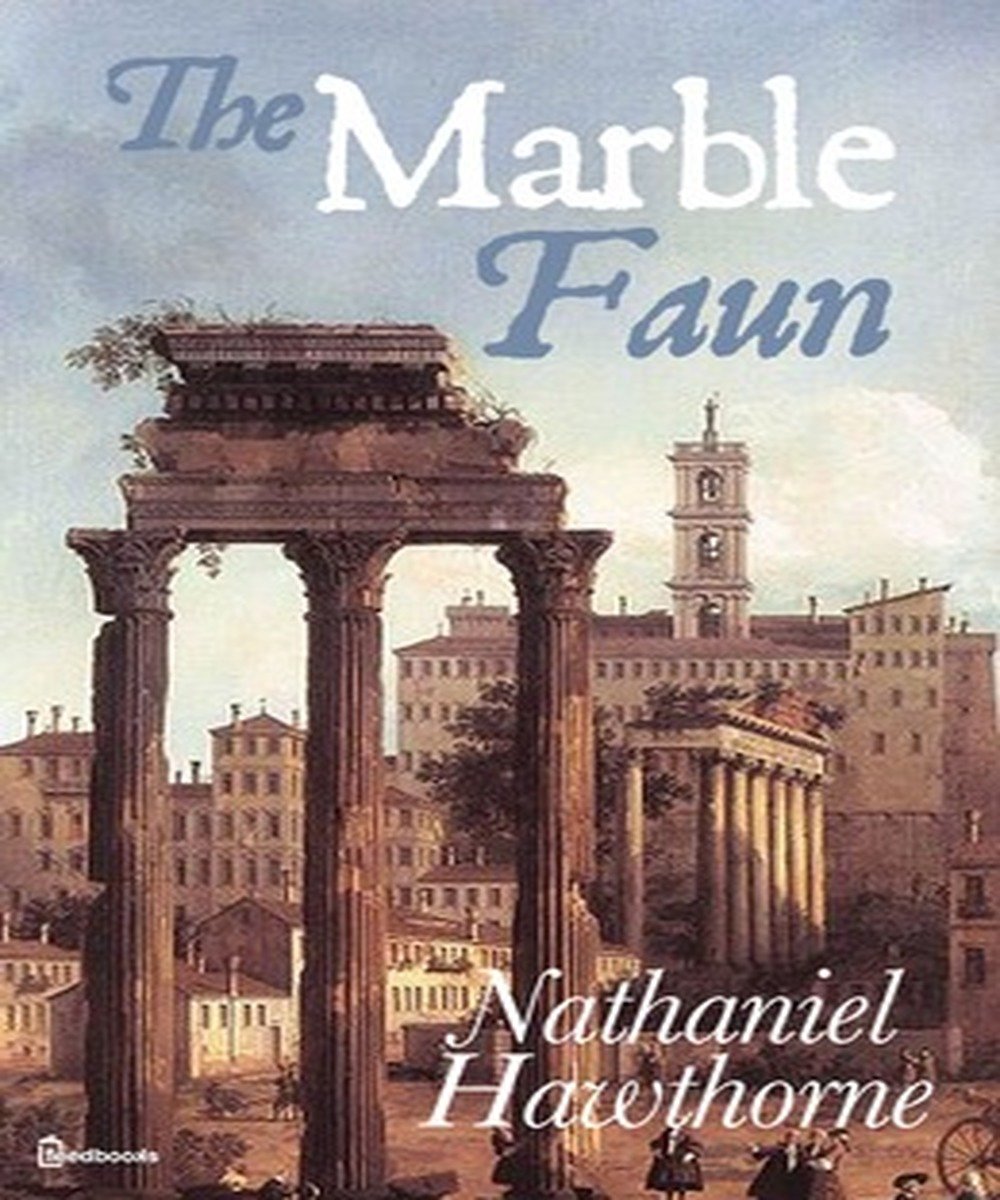 Amazon.com: The Marble Faun (Annotated) eBook : Hawthorne, Nathaniel ...