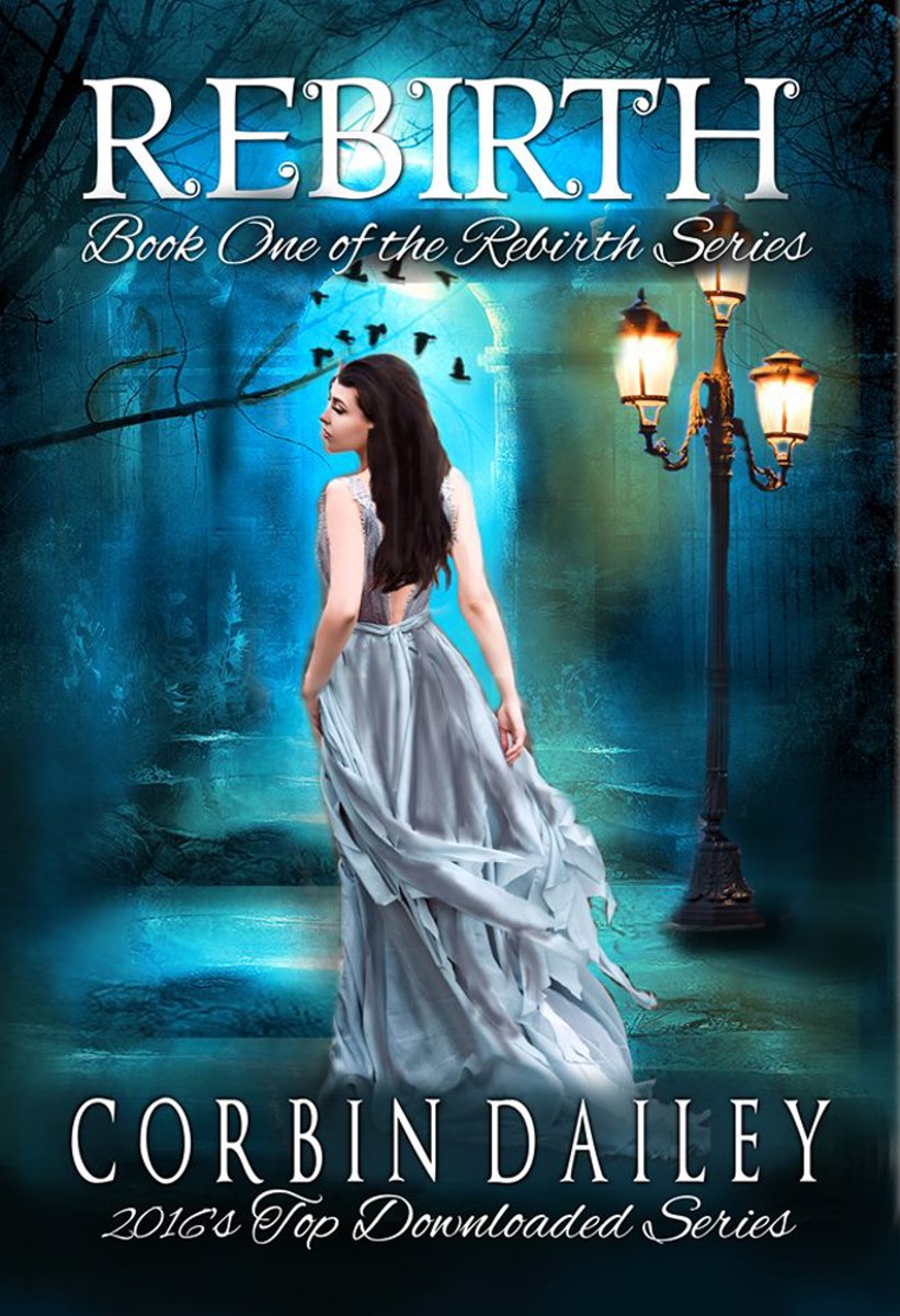 Amazon.com: Rebirth by Corbin Dailey: Book one of the Rebirth Series ...