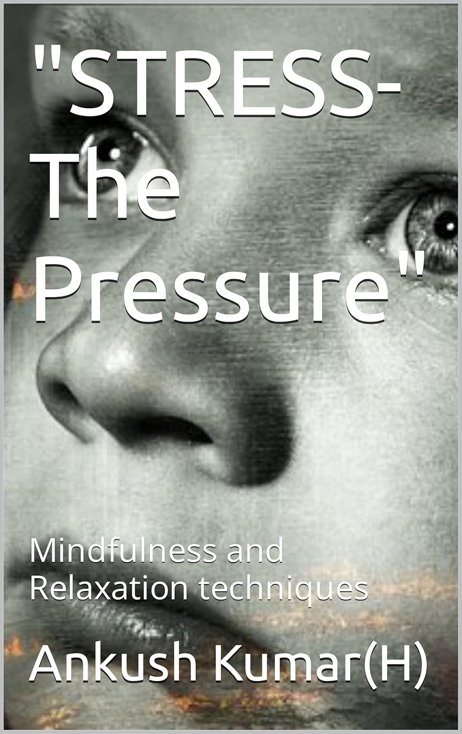 "STRESS-The Pressure": Mindfulness and Relaxation techniques eBook ...