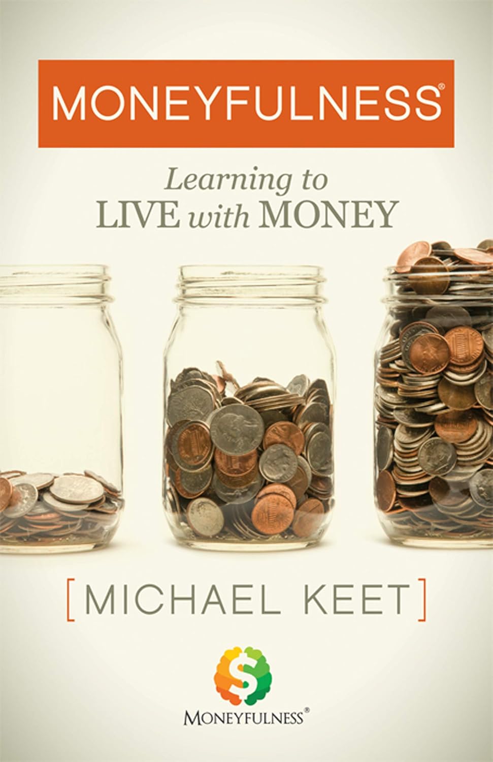 Moneyfulness: Learning to Live with Money eBook : Keet, Michael: Amazon ...