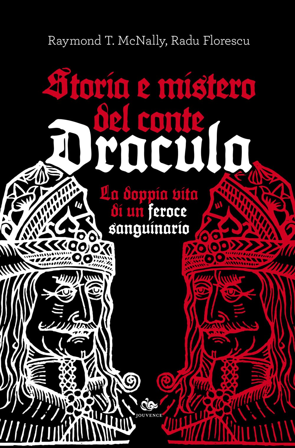 Storia e mistero del conte Dracula. La doppia vita di un feroce ...